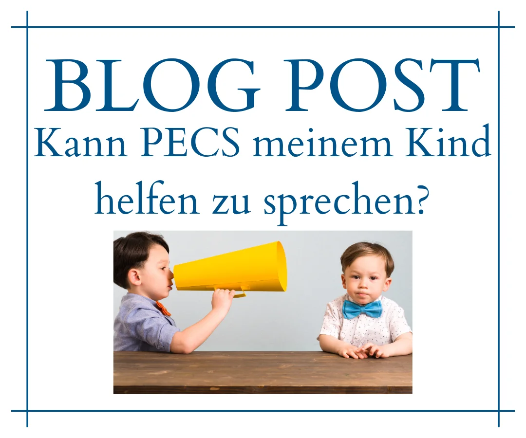 Wird PECS meinem Kind beim Sprechen helfen? - Juni 2023 Blog
